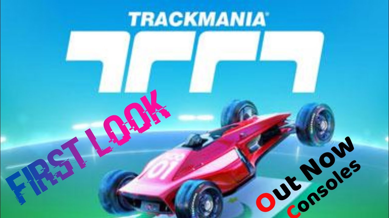 Trackmania| First Look | Out Now