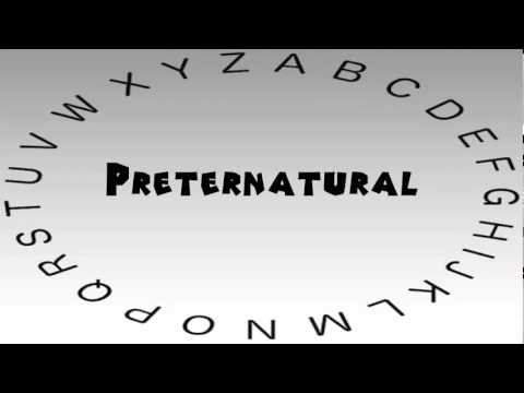 How to Say or Pronounce Preternatural
