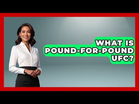What Is Pound-For-Pound UFC? - Knock Out Reels