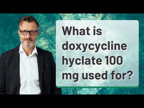 What is doxycycline hyclate 100 mg used for?