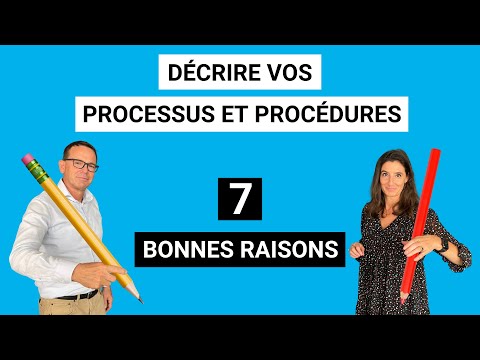 7 bonnes raisons de décrire vos processus et procédures