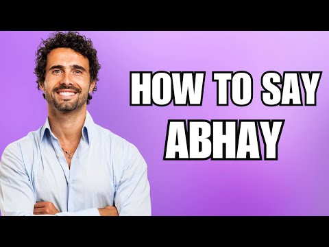 How To Pronounce Abhay (Correctly)