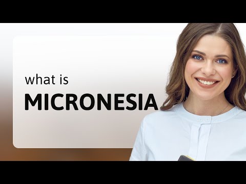 Micronesia • MICRONESIA meaning