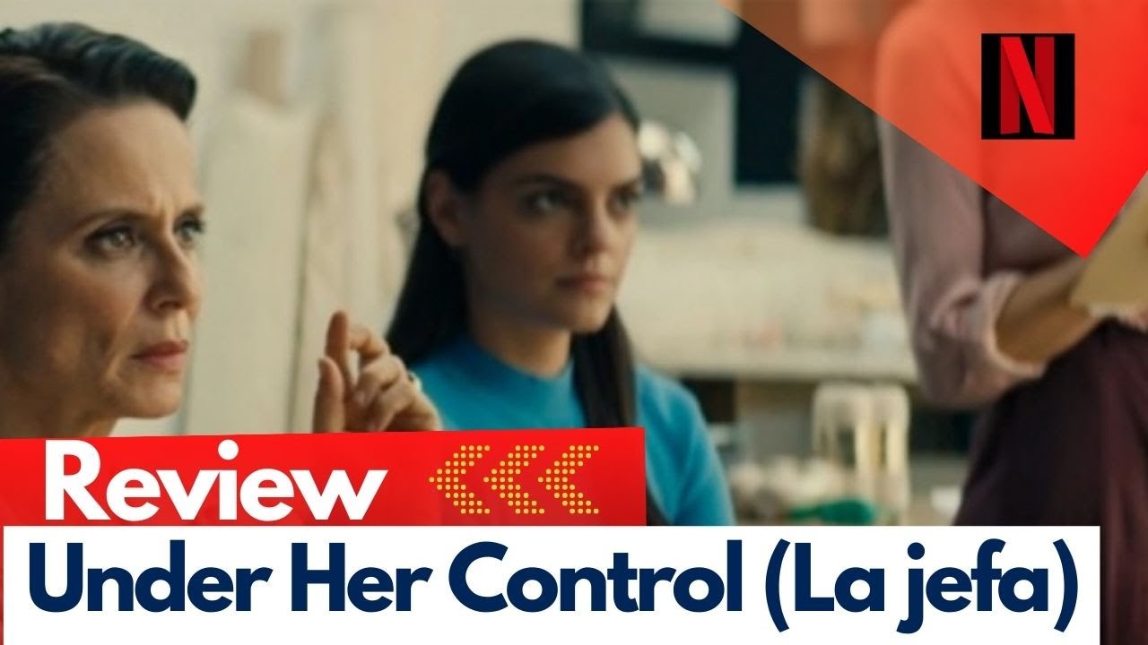Under Her Control (La jefa) Review |Netflix Movie|