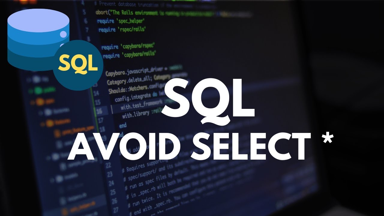 SQL Tutorial - Avoid SELECT * (ALL)