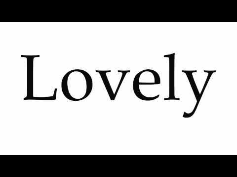 How to Pronounce Lovely