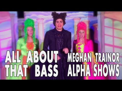 All About That Bass - Meghan Trainor - PARODY Stepsisters & Evil Stepmother Cinderella Alpha Shows