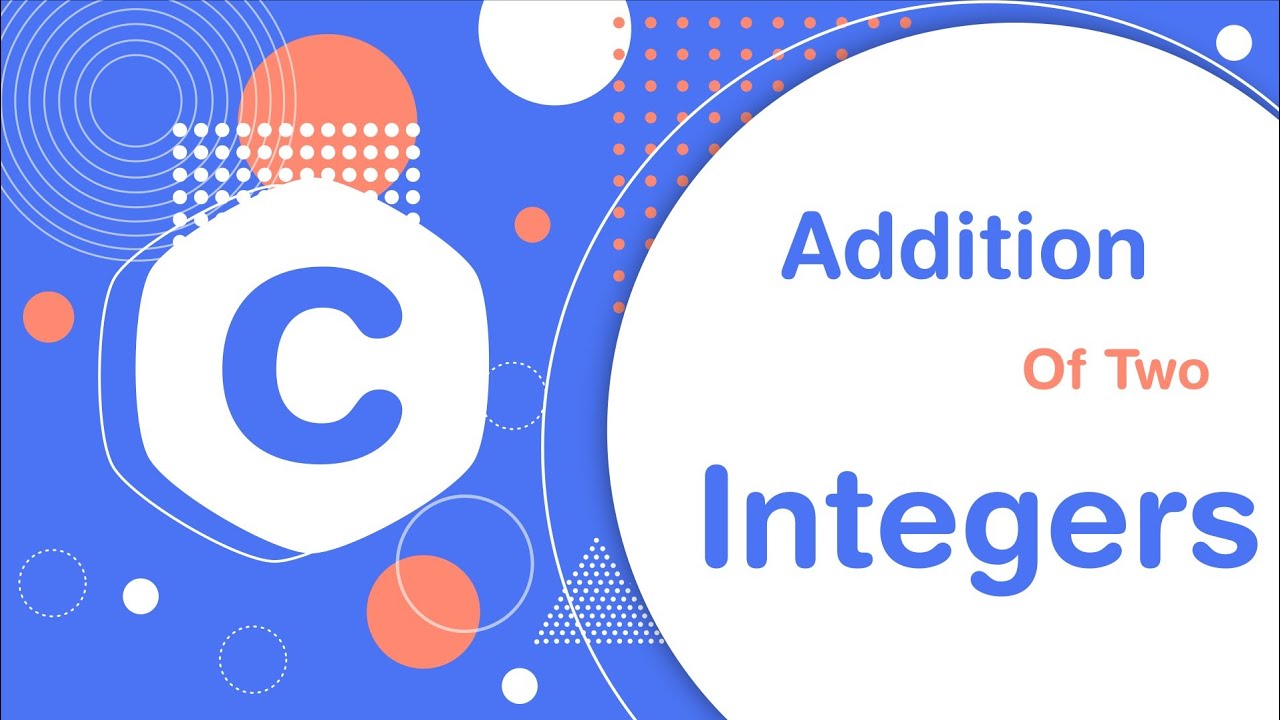 [Adding Two numbers in c ] How To Add Two Integer Numbers In C Programming Language (step by step)