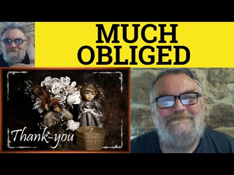 🔵 Much Obliged Meaning - Much Obliged Examples - How to be Polite - How to Use Much Obliged ESL