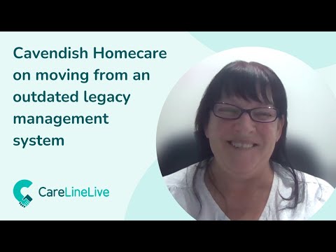 Cavendish Homecare on moving from an outdated legacy homecare management system