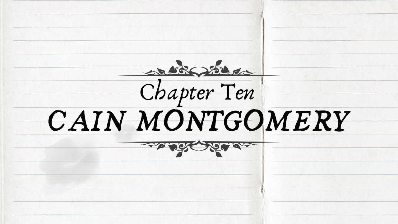 Chapter 10 - Cain Montgomery (Trailer)