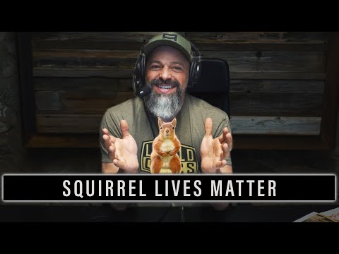 EP. 549: SQUIRREL LIVES MATTER