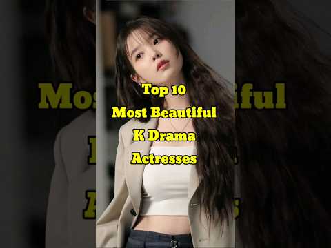 Top 10 Most Beautiful Korean Actresses
