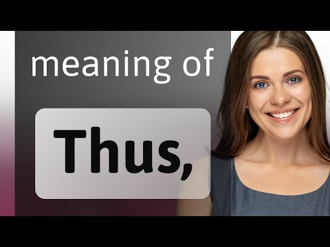 "Thus" Unraveled: Making Sense of the Phrase
