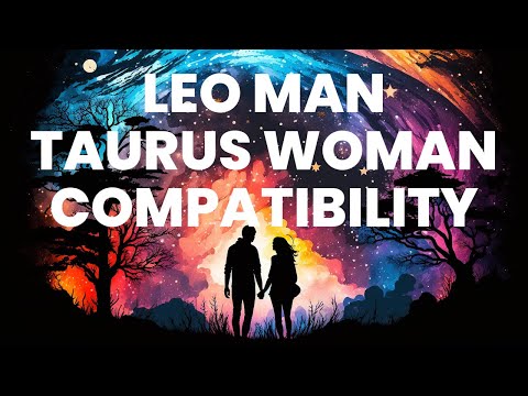 Leo Man and Taurus Woman Compatibility : A Celestial Dance