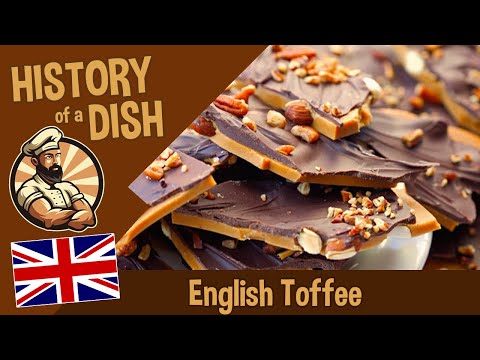 The Curious History of ENGLISH TOFFEE | Where Does the Name Actually Come From?