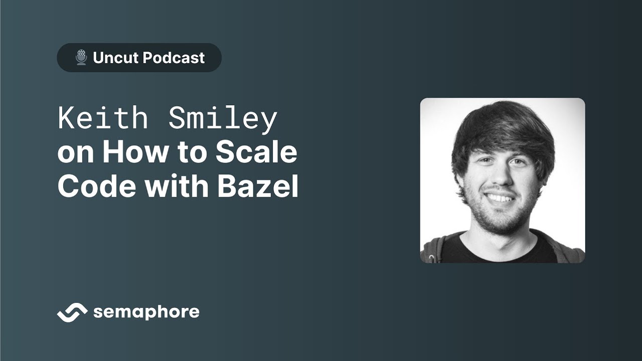 Keith Smiley of Lyft on How to Scale Code with Bazel