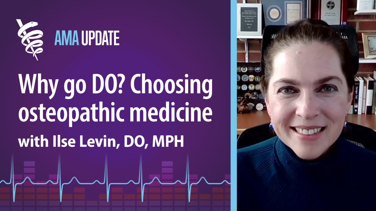 DO vs MD osteopathic or allopathic medical school with Ilse Levin, DO
