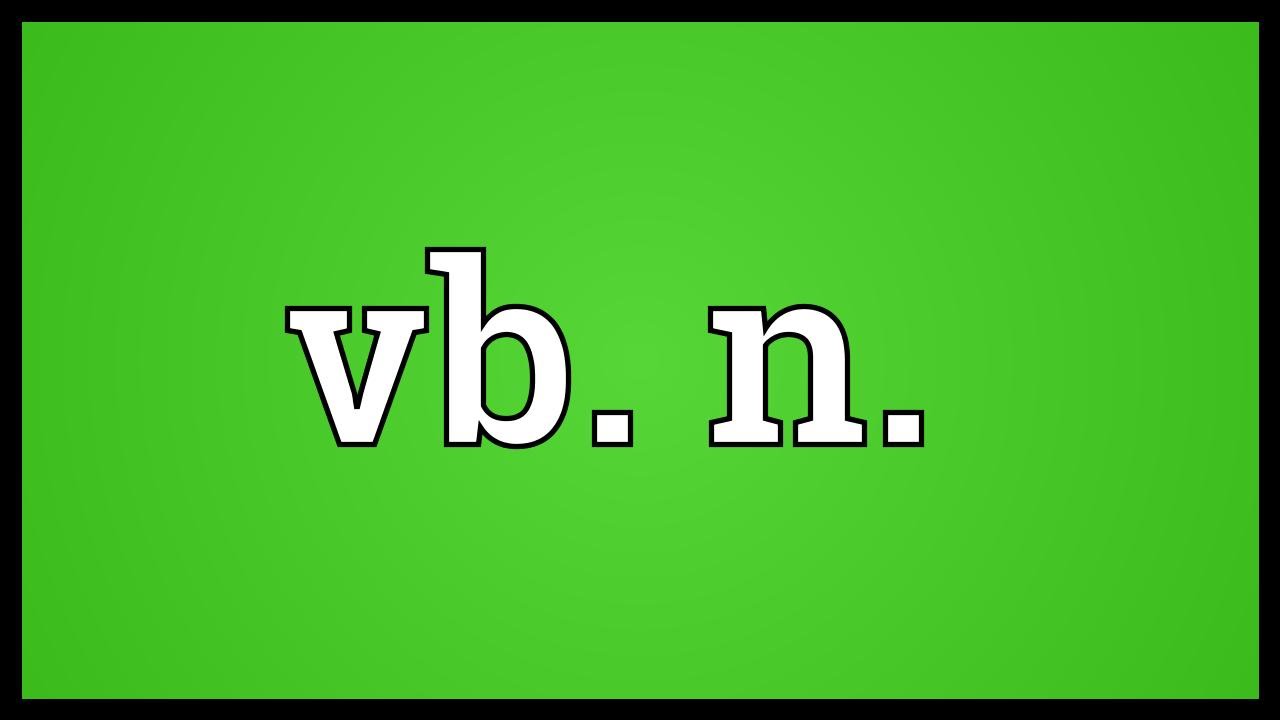Vb. n. Meaning