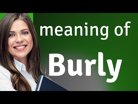 Understanding the Word "Burly"