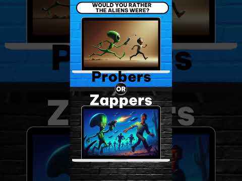 Pick one game: Probing aliens or zapping aliens. Pick one you'd rather be chasing you.