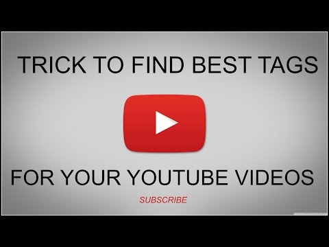 How to find best tags for Youtube videos to get more views.