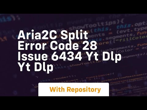 aria2c split error code 28 issue 6434 yt dlp yt dlp
