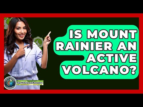 Is Mount Rainier An Active Volcano? - Earth Science Answers