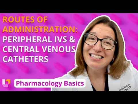 Routes of administration: Peripheral IVs, Central Venous Catheters - Pharm Basics | @LevelUpRN