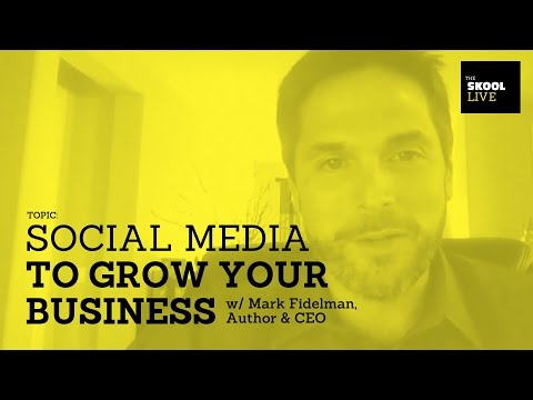 How to Use Social Media to Grow your Business w/ Mark Fidelman
