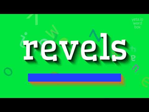 How to say "revels"! (High Quality Voices)