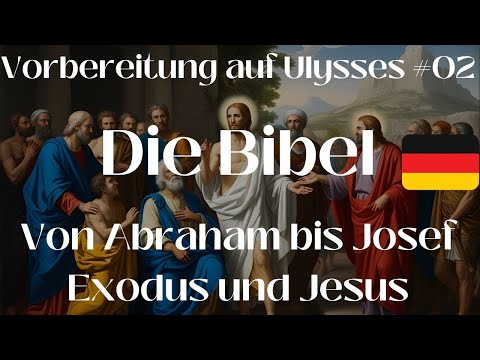Die Bibel | Teil 2 der Vorbereitung für James Joyce: Ulysses