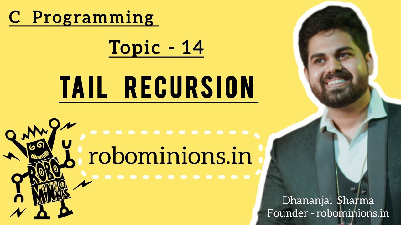14.Tail Recursion in C | Line By Line Code Explanation