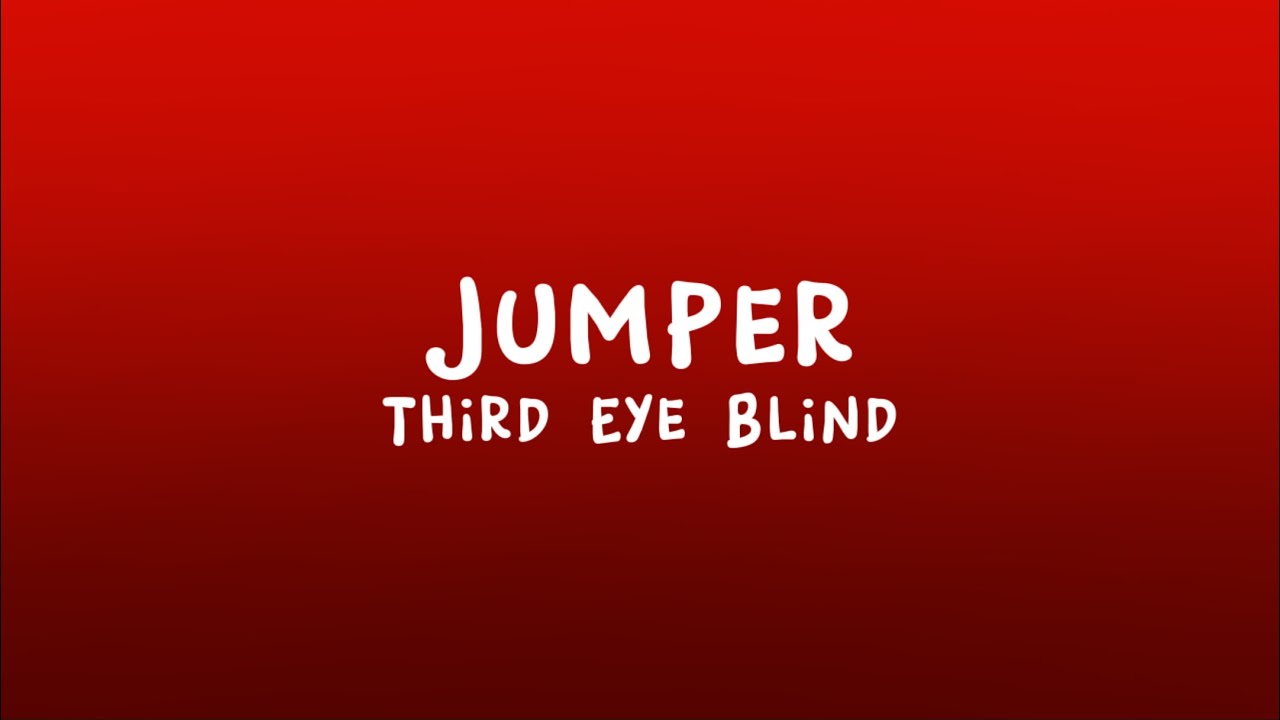 Third Eye Blind - Jumper (Lyrics)
