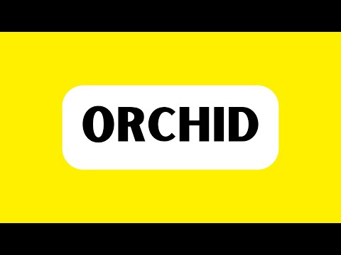 How to Pronounce Orchid (Correctly)