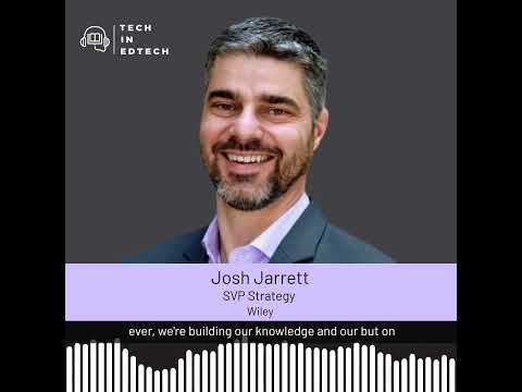 How big will the AI in Education revolution get? Josh Jarrett, VP of Strategy, Wiley