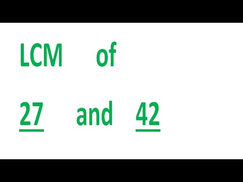 LCM of 27 and 42