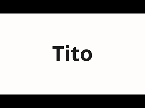 How to pronounce Tito