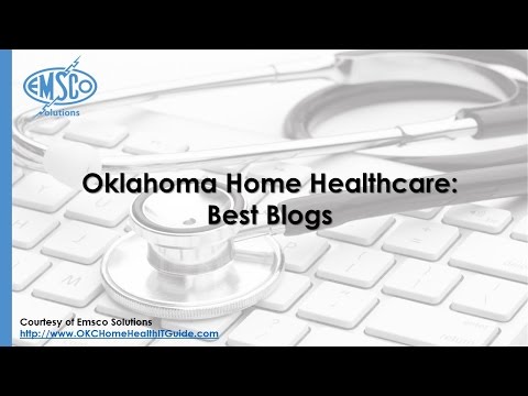Oklahoma Home Healthcare: Best Blogs (Screencast)
