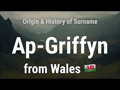 Ap-Griffyn from Wales 🏴 - Meaning, Origin, History & Migration Routes of Surname