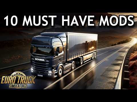 Euro Truck Simulator 2 - Top 10 MUST HAVE MODS in 2025 | ETS2 Best Mods