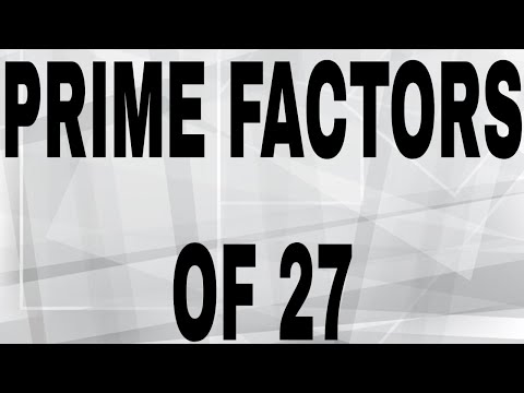 PRIME FACTORS OF 27