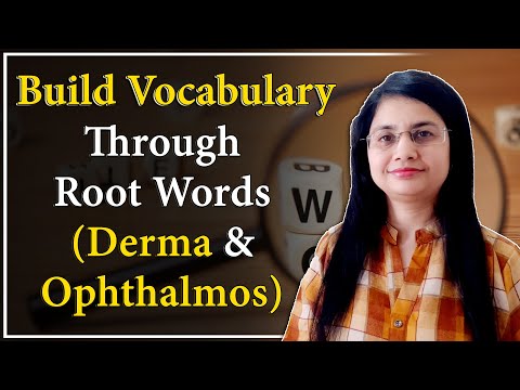 Build vocabulary through Root words - Derma & Ophthalmos