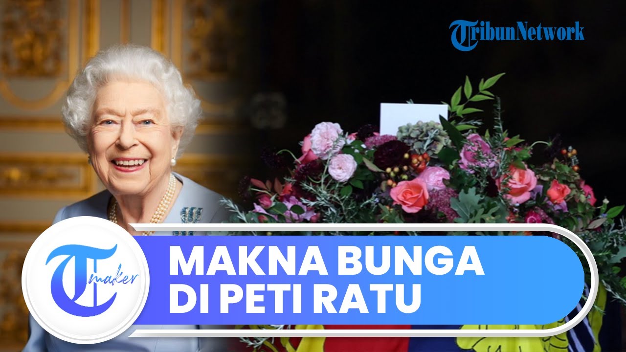 Punya Arti Tersendiri, Ini Makna Menyentuh dari Karangan Bunga di Atas Peti Mati Ratu Elizabeth ...