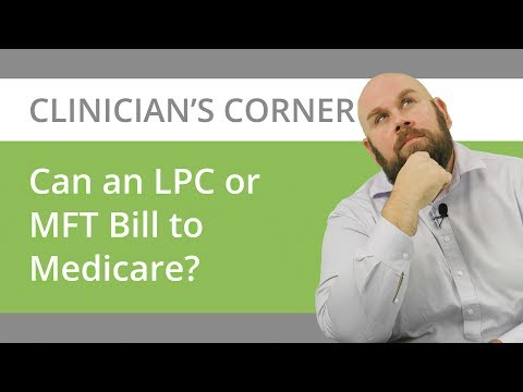 Can an LPC or MFT Bill Medicare?