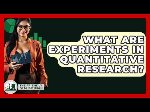 What Are Experiments In Quantitative Research? - The Friendly Statistician