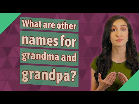 What are other names for grandma and grandpa?