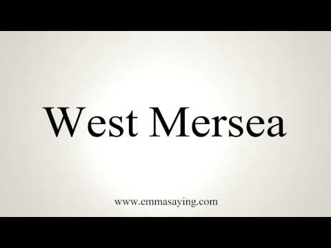 How to Pronounce West Mersea