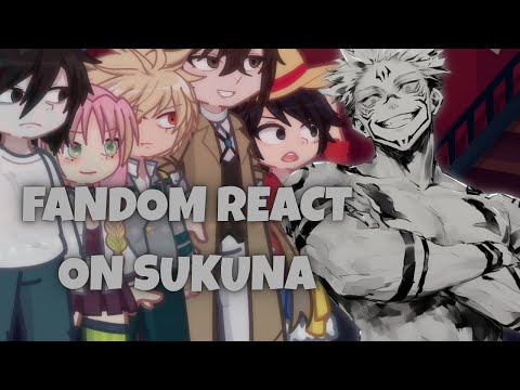 Fandom react to Eachother | Sukuna | Gacha Life | Aesthetic Pie X Kun