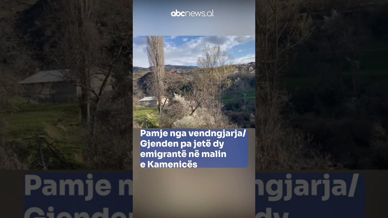 Pamje nga vendngjarja/ Gjenden pa jetë dy emigrantë në malin e Kamenicës | ABC News Albania